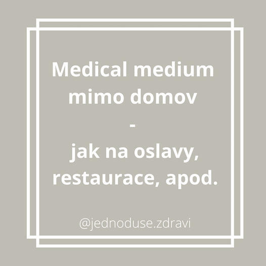 Medical Medium mimo domov - oslavy, restaurace,.. :: jednoduse-zdravi.webnode.cz